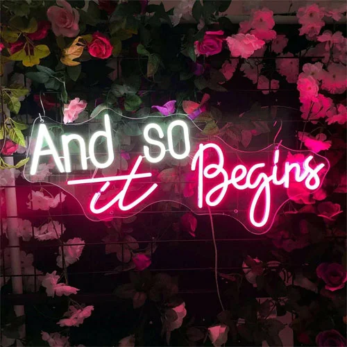 And So It Begins Neon Sign - LITA SIGN