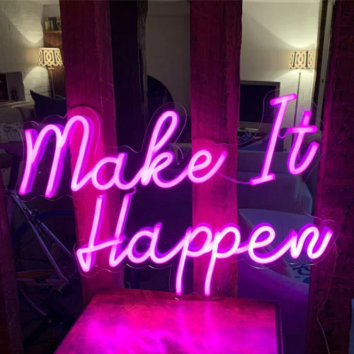 Make It Happen Neon Sign - LITA SIGN